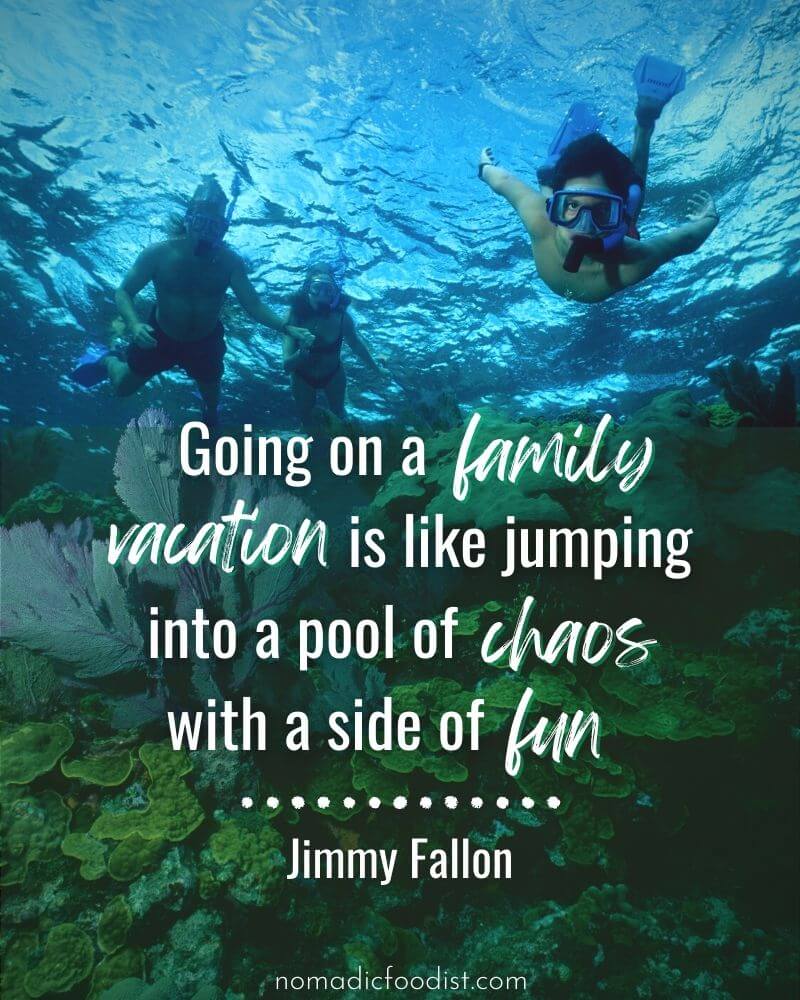 55 Family Vacation Quotes To Inspire Your Next Family Trip Nomadic 55 Family Vacation Quotes To Inspire Your Next Family Trip Nomadic